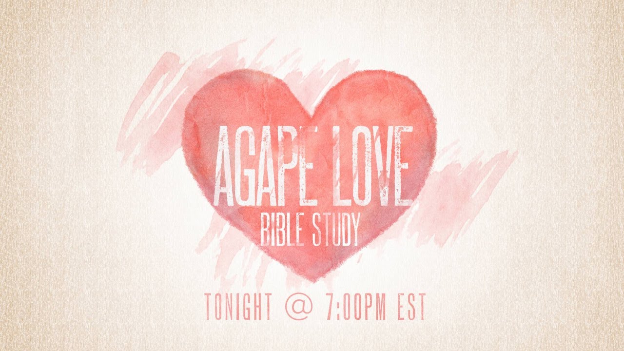 Agape Love Bible Study - YouTube