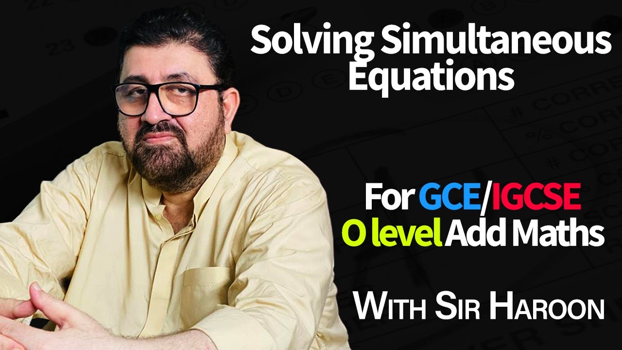 Solving Simultaneous equations | O level GCE/IGCSE Add Maths - YouTube