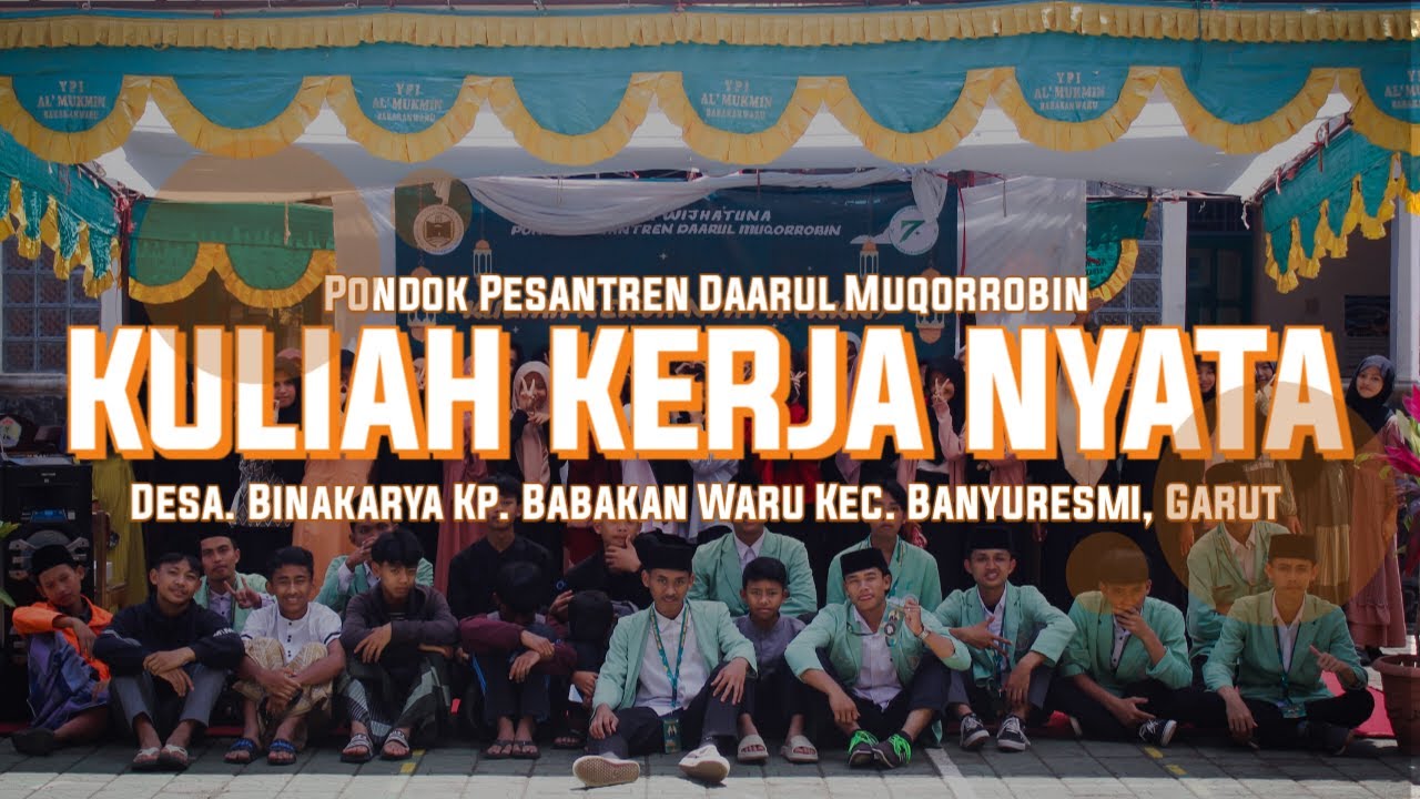 Dokumentasi KKN Sanah Khomisah Pondok Pesatren Daarul Muqorrobin - YouTube