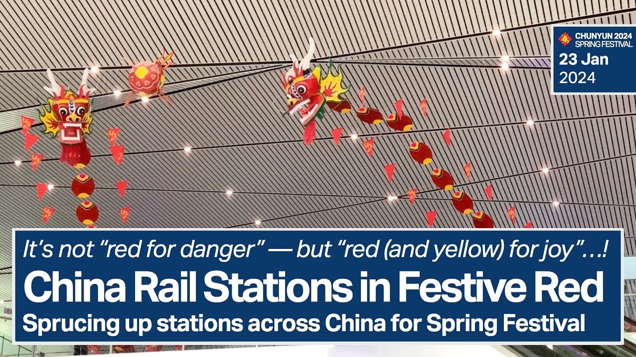 Chunyun 2024: China Rail Stations in Festive Red (23 Jan 2024) - YouTube