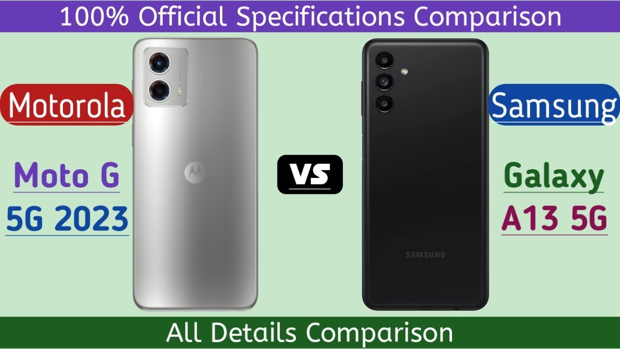 Motorola Moto G 5G 2023 Vs Samsung Galaxy A13 5G - YouTube