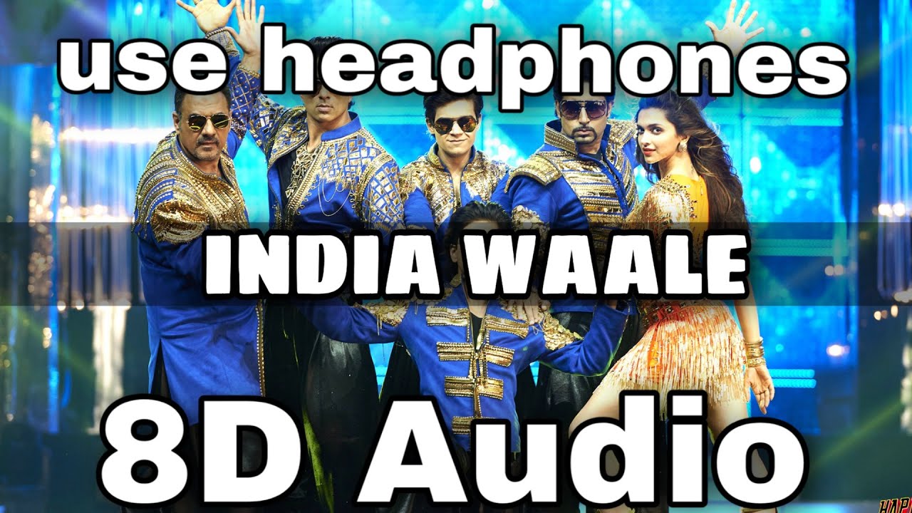 India Waale (8D Audio) |Happy New Year | Shah Rukh Khan, Deepika ...
