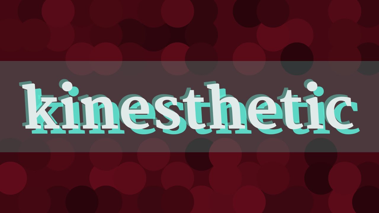 KINESTHETIC pronunciation • How to pronounce KINESTHETIC - YouTube