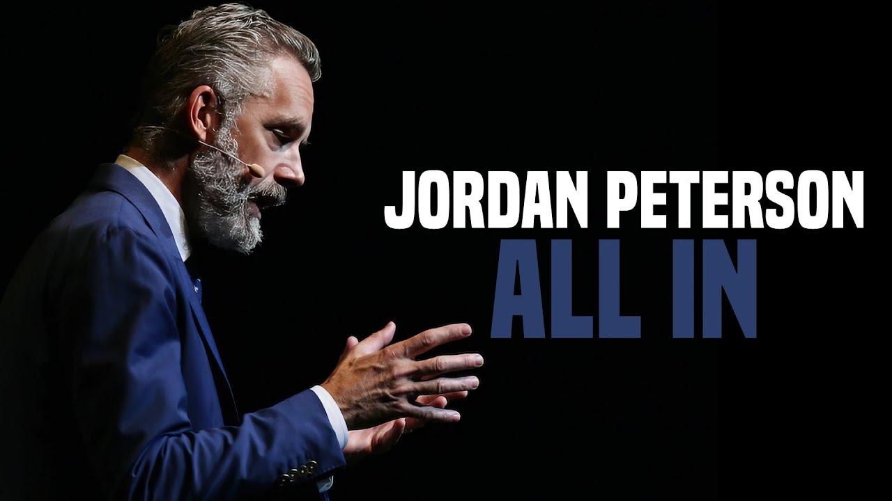 ALL IN - Jordan Peterson | Powerful Motivational Speech - YouTube