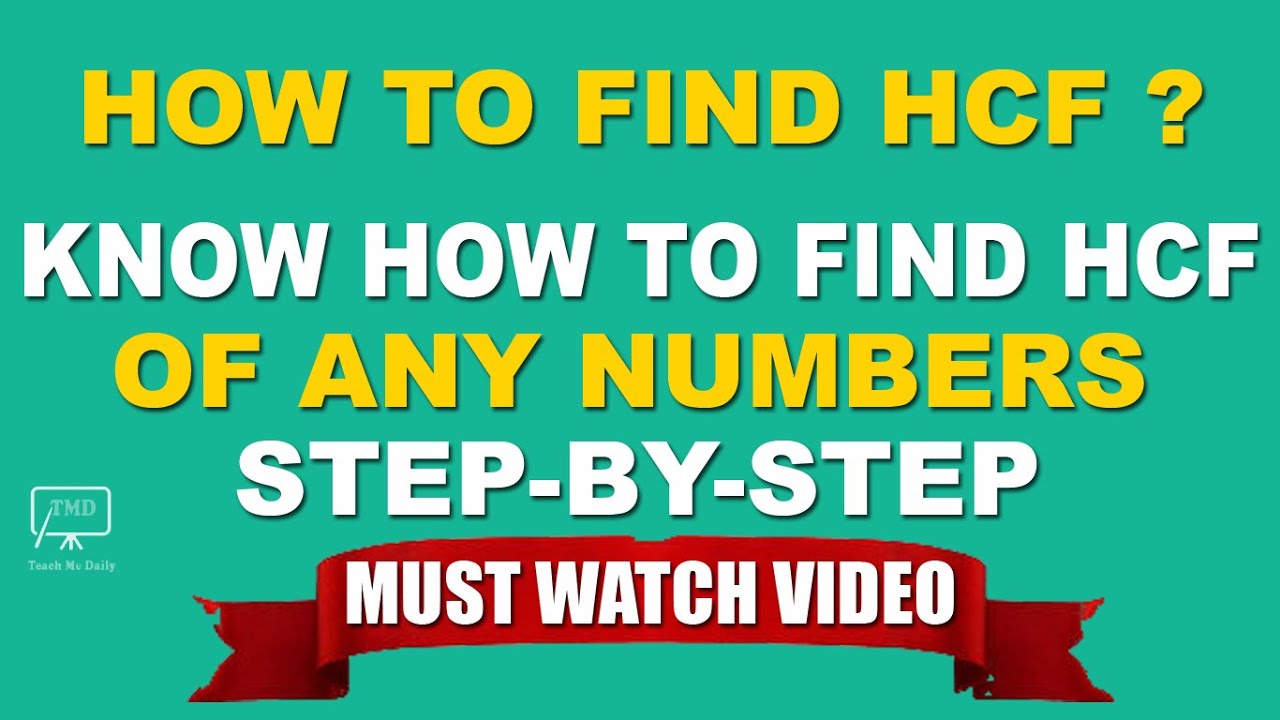 HCF / GCD of Any Numbers | Learn How to Find HCF (Full Video) - HCF ...