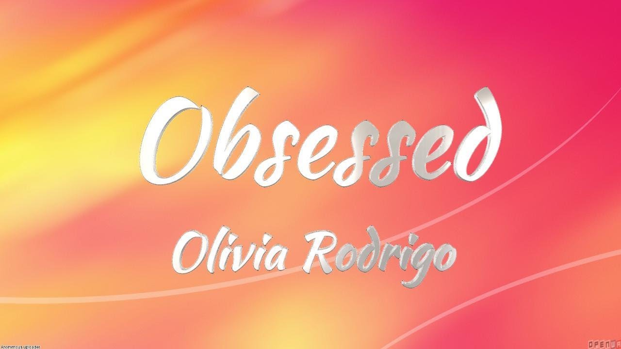 Olivia Rodrigo - Obsessed (Lyrics) - YouTube