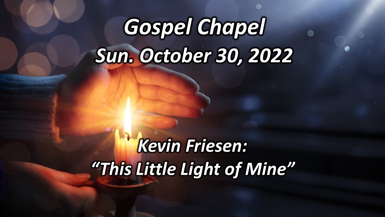 October 30 2022, Kevin Friesen “This Little Light of Mine” - YouTube