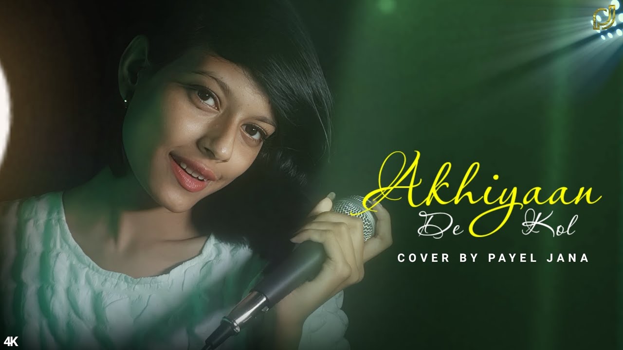 Akhiyaan De Kol Cover By Payel Jana | Do Patti | Shilpa Rao | Kriti ...