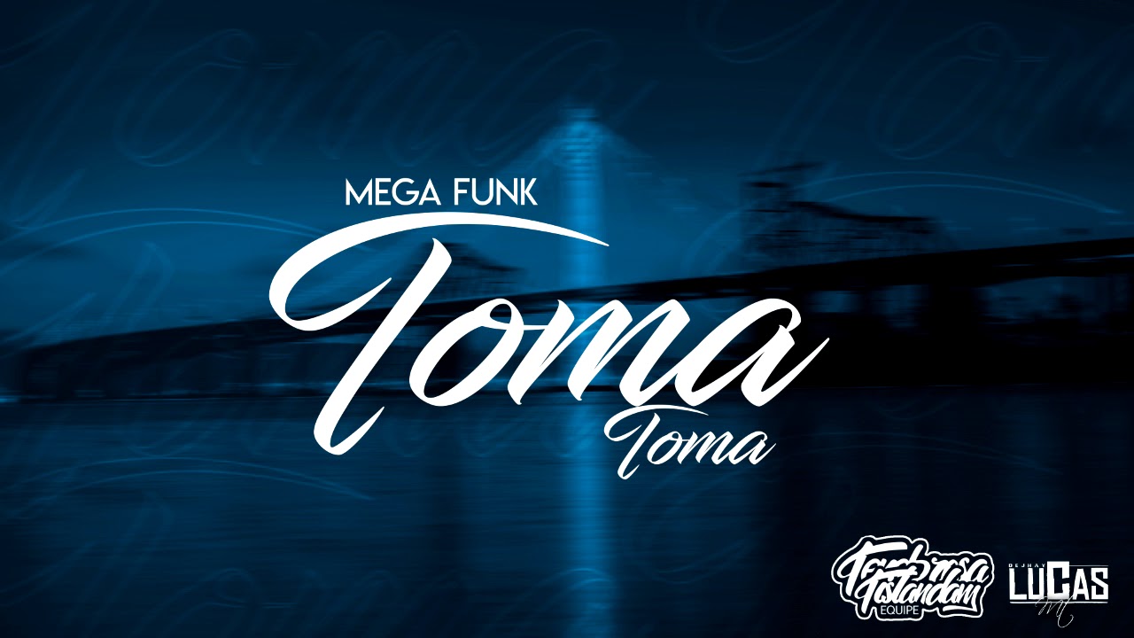 MEGA FUNK - TOMA TOMA (DJ LUCAS MT) - YouTube