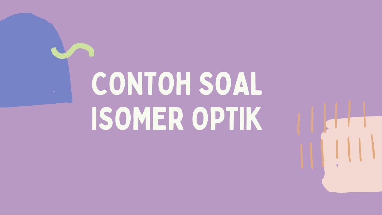 LATIHAN SOAL ISOMER OPTIK | Kimia Kelas 12 SMA - YouTube