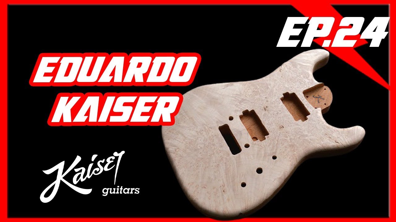 Papo de Guitarra convida: Eduardo Kaiser - Kaiser Guitars - EP.24 - YouTube