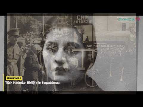 GÜNÜN TARİHİ: 10 Mayıs | Türk Kadınlar Birliği’nin Kapatılması