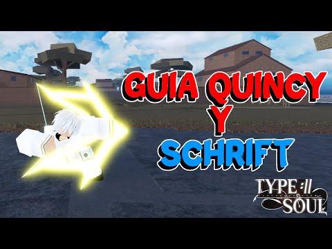 GUÍA BÁSICA QUINCY y COMO CONSEGUIR SCHRIFT en TYPE SOUL