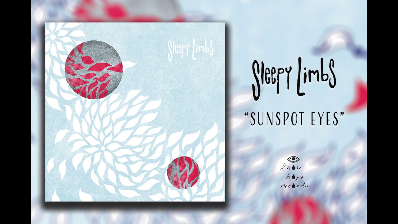 Sleepy Limbs - "Sunspot Eyes" - YouTube