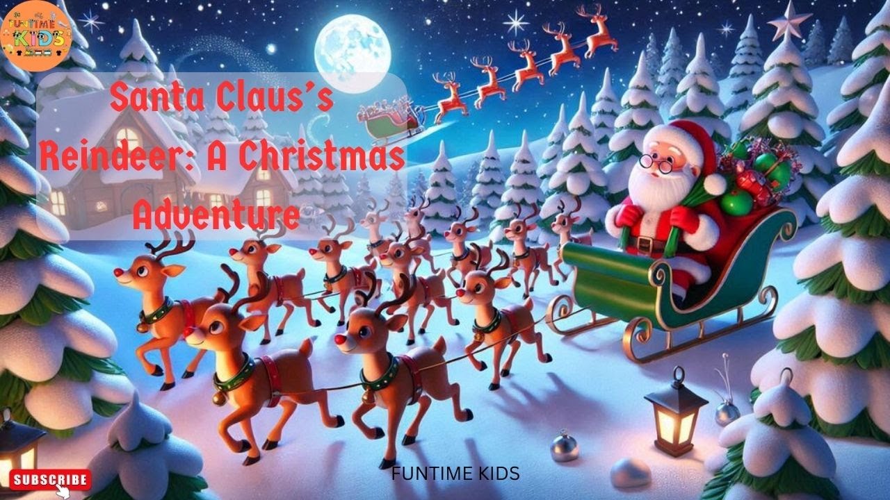 Santa Claus's Reindeer: A Magical Christmas Adventure 🎅 | kids funny ...