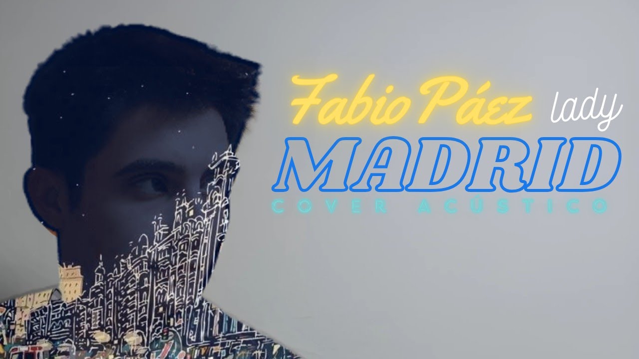 Fabio Páez - Lady Madrid (cover Pereza) - YouTube