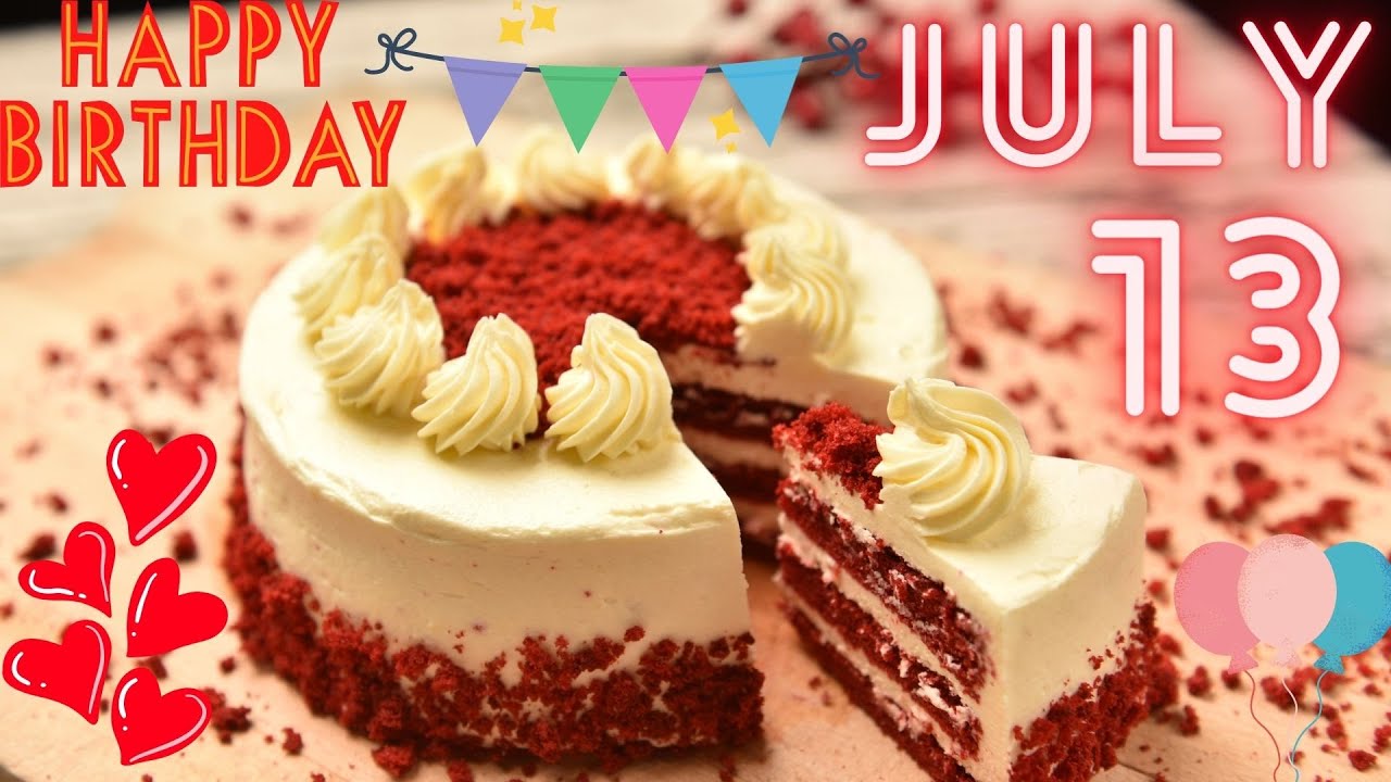 13 July Birthday Wishes | Happy Birthday Song | Best Birthday Messages ...