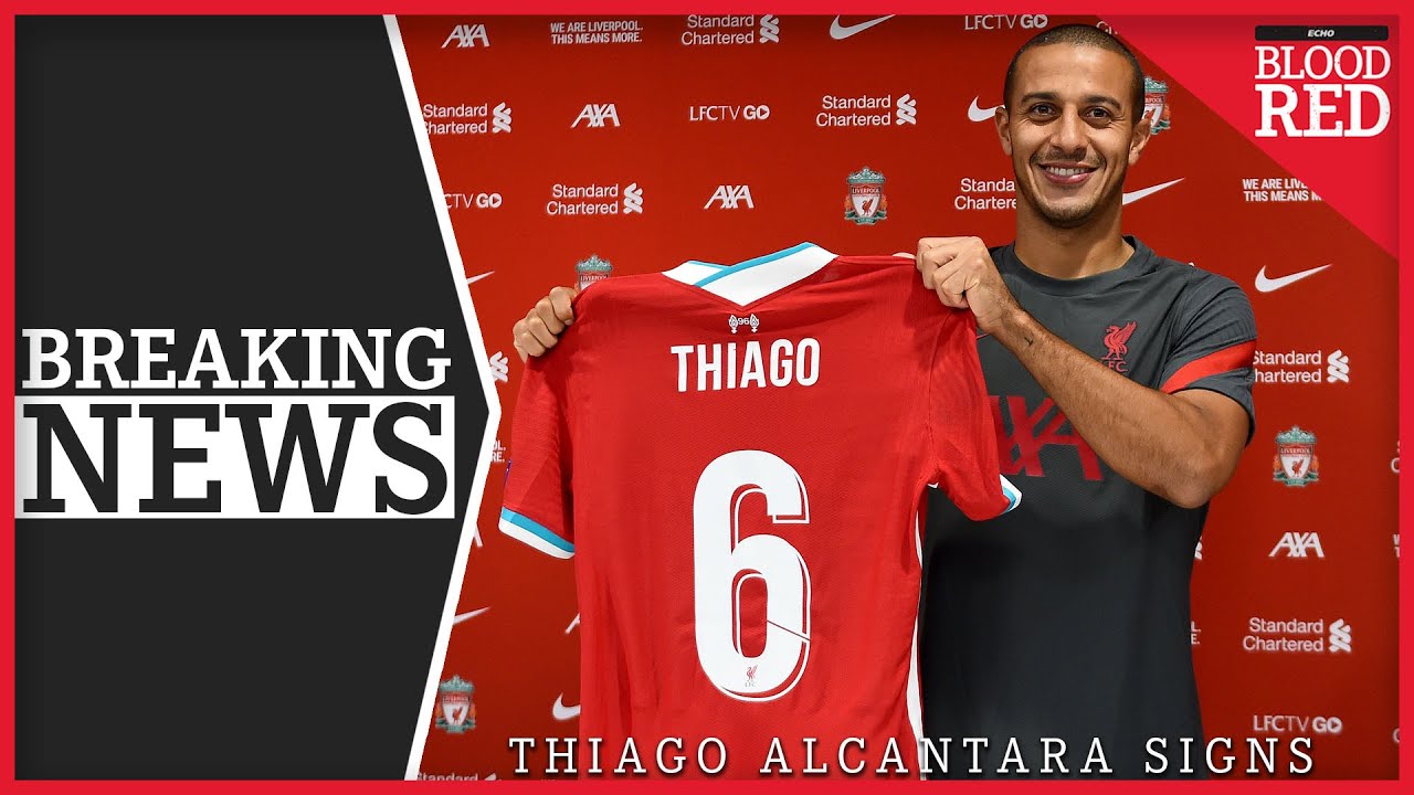BREAKING: Thiago Alcantara Signs for Liverpool | New Number Six - YouTube