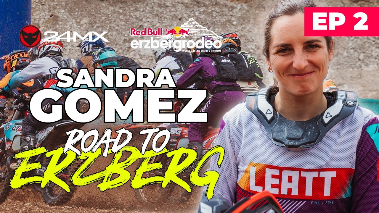 Sandra Gomez - The road to Erzbergrodeo Ep2 - 24MX - YouTube