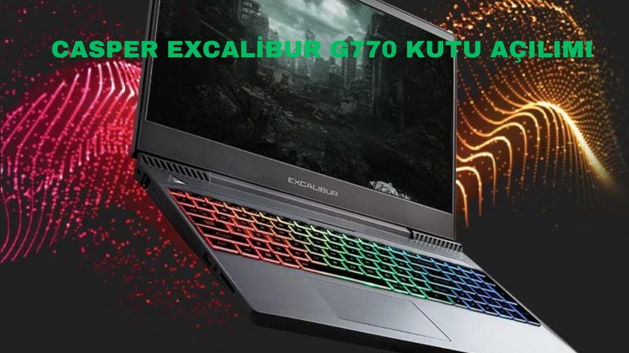 CASPER EXCALİBUR G770 KUTU AÇILIMI - YouTube