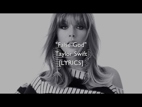 Taylor Swift - False God (Lyrics) - YouTube