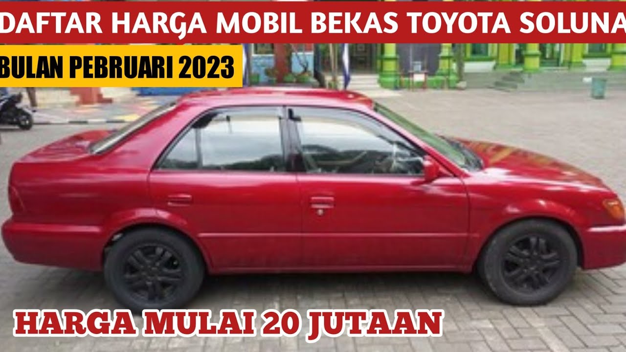 Sedan murah mulai 30 jutaan, Daftar harga mobil bekas Toyota Soluna di ...
