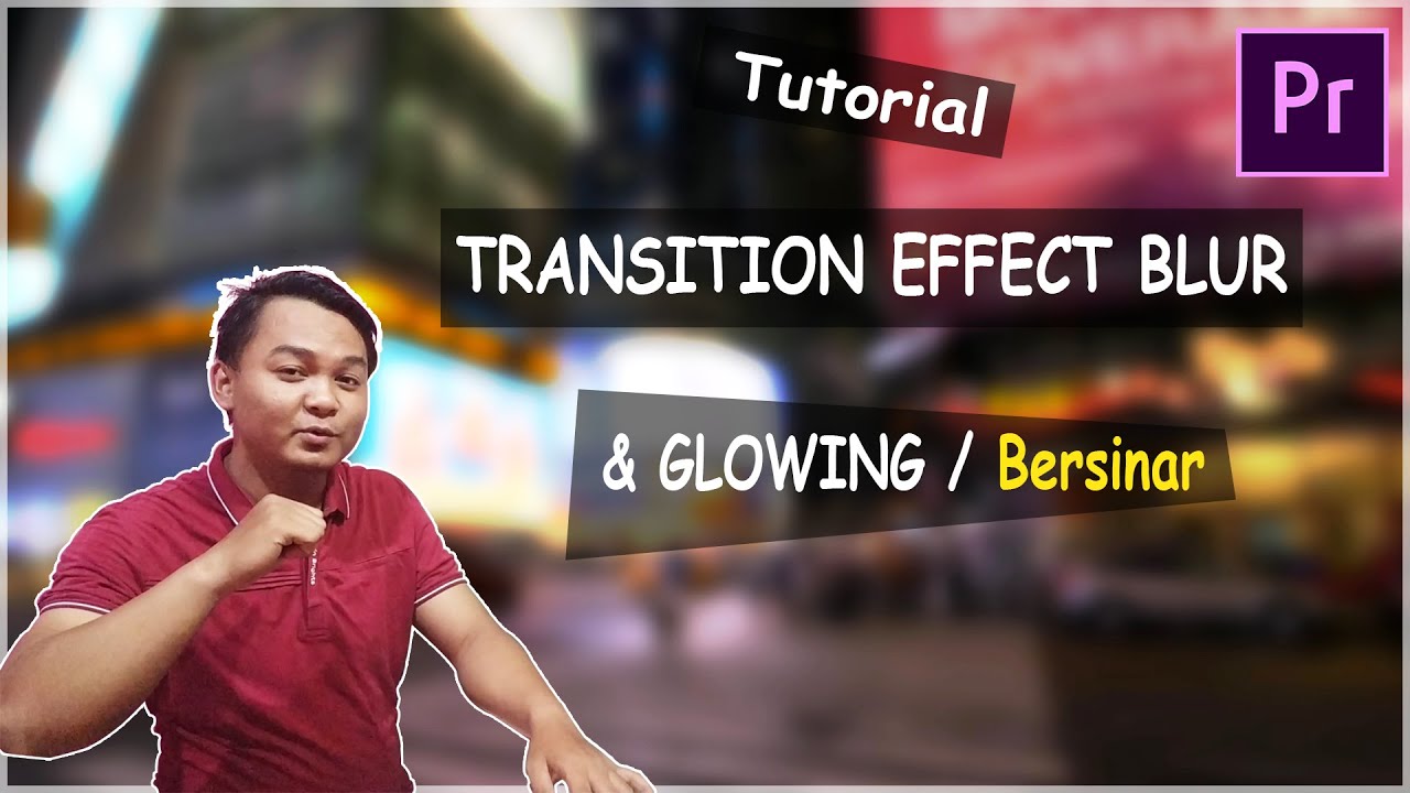 Cara Membuat Glowing & Blur Transition Effect / Effect Transisi ...
