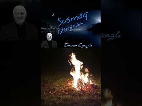DURSUN EYVAZLI - SUSMAQ İSTƏYİRƏM...