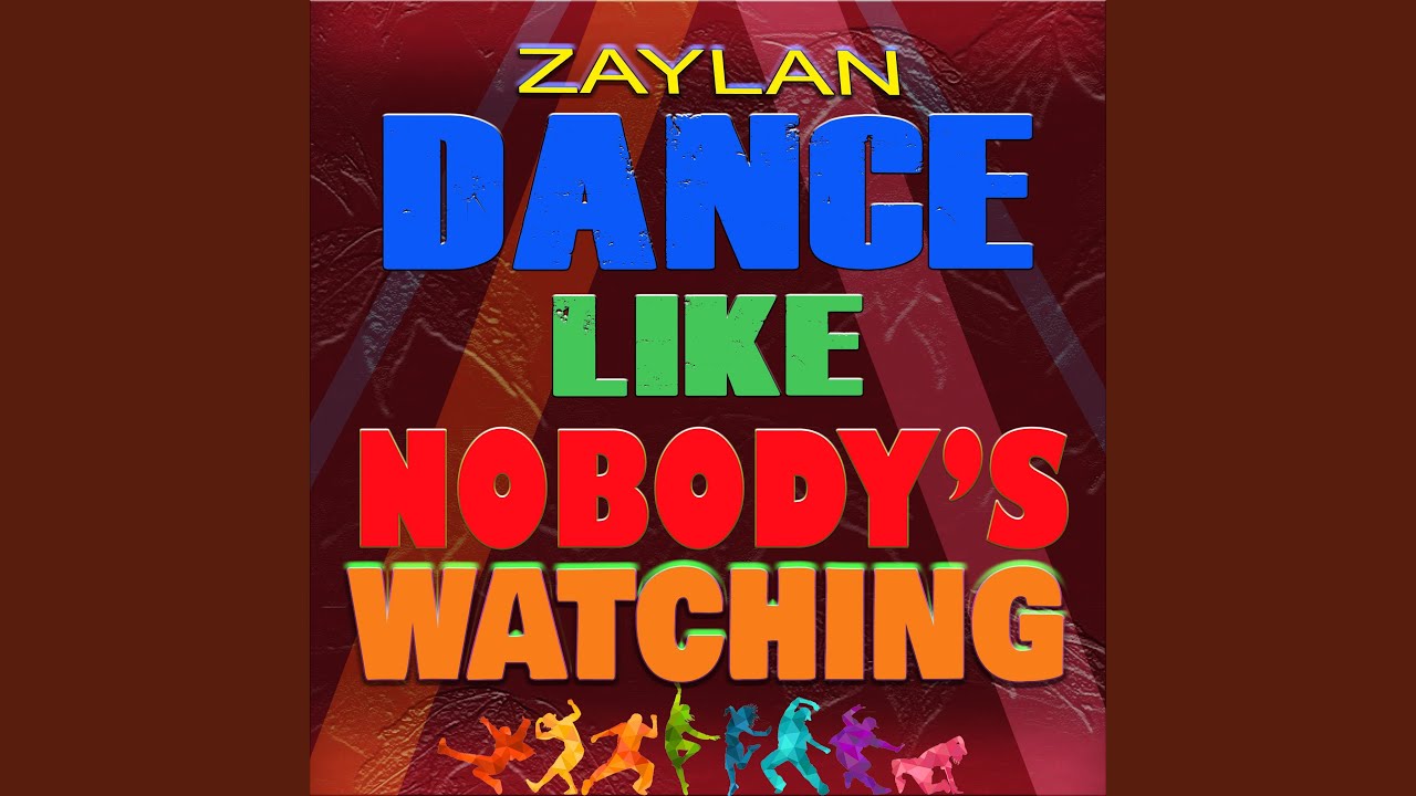 Dance Like Nobody's Watching - YouTube