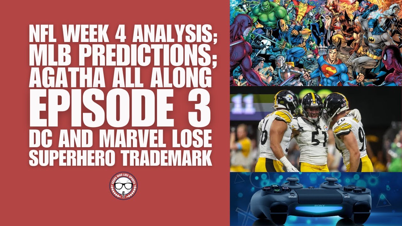 NFL Week 4; MLB Predictions; Agatha All Along Episode 3; DC & Marvel ...
