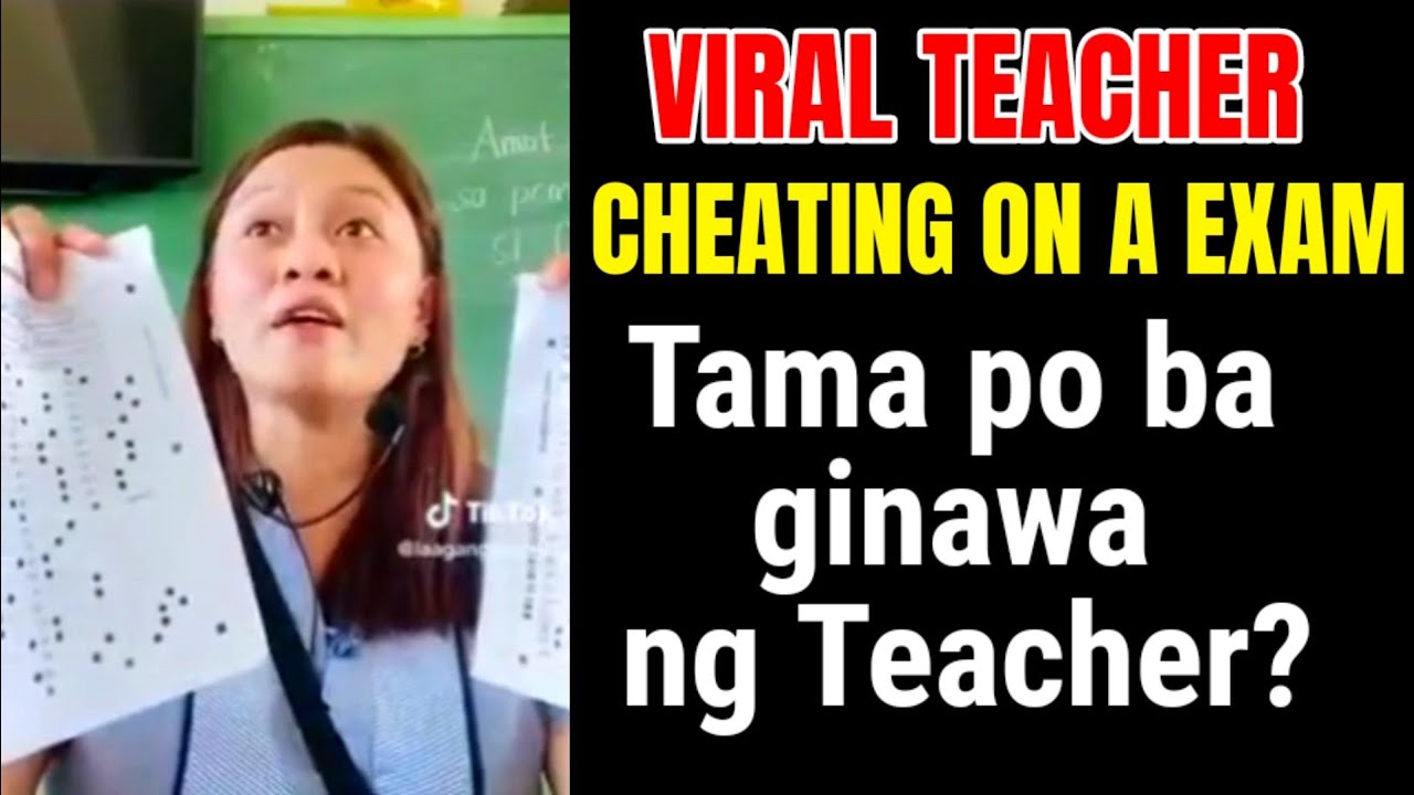 VIRAL TEACHER | Dahil sa Cheating sa Exam tama po ba ginawa ng guro ...