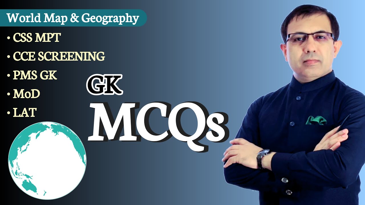 World Map and Geography GK MCQs | CSS MPT CCE and PMS GK MoD | By ...