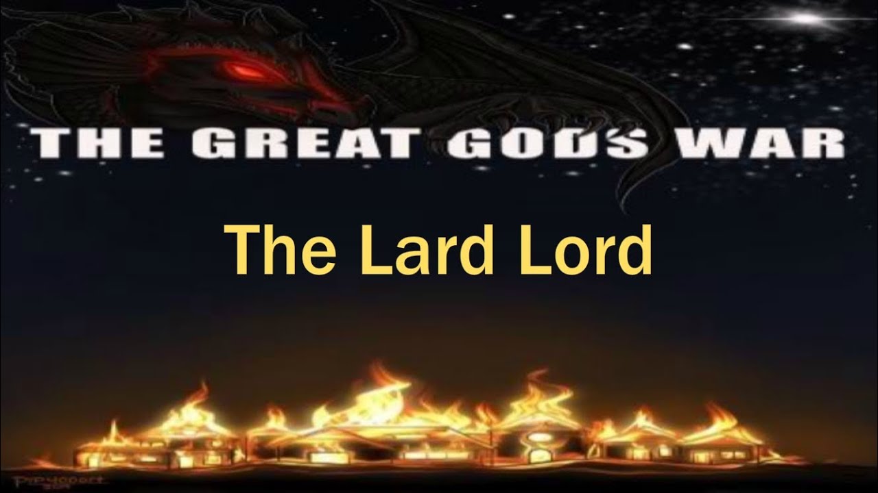 The Great Gods War: Episode 1, The Lard Lord - YouTube