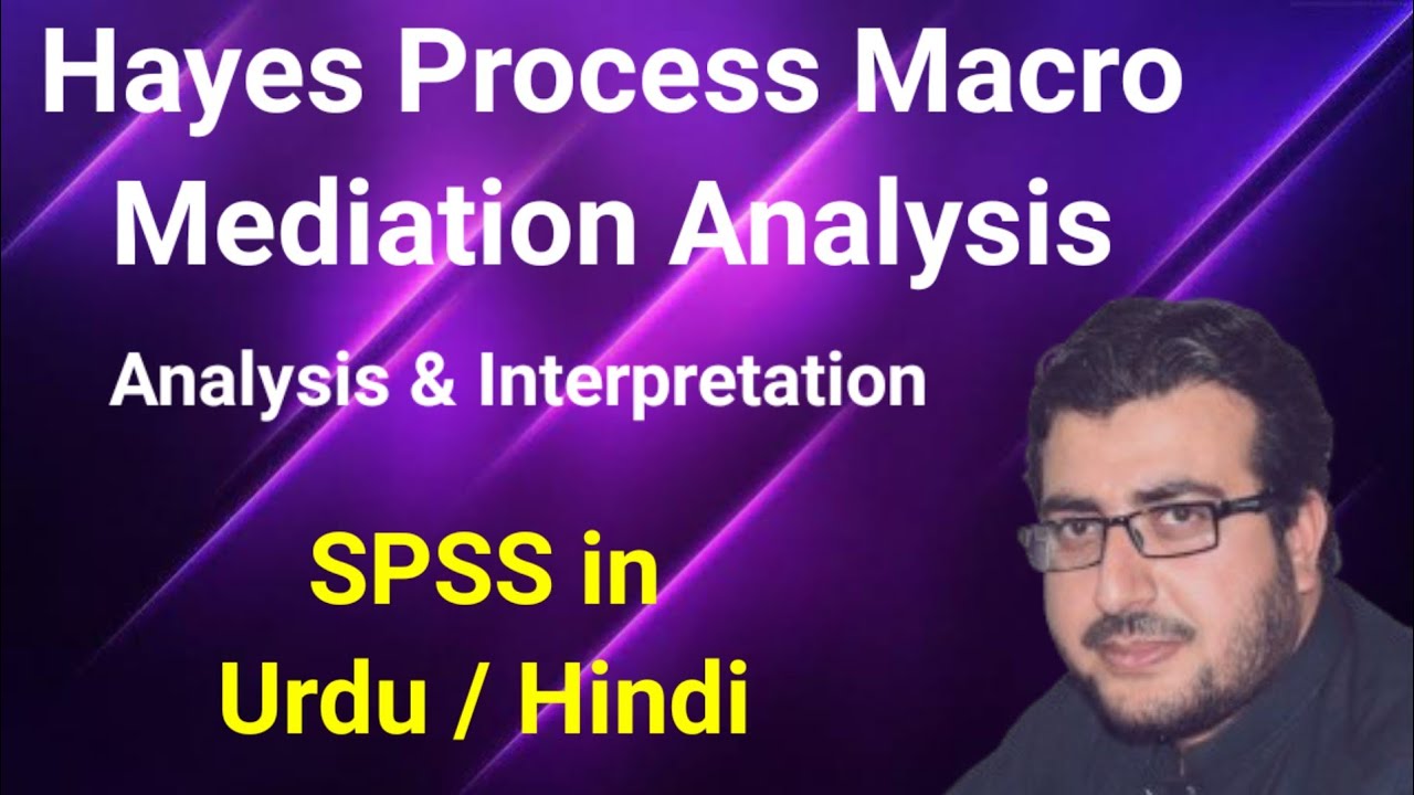 Hayes Process Macro Mediation Analysis and Interpretation in Urdu Hindi ...
