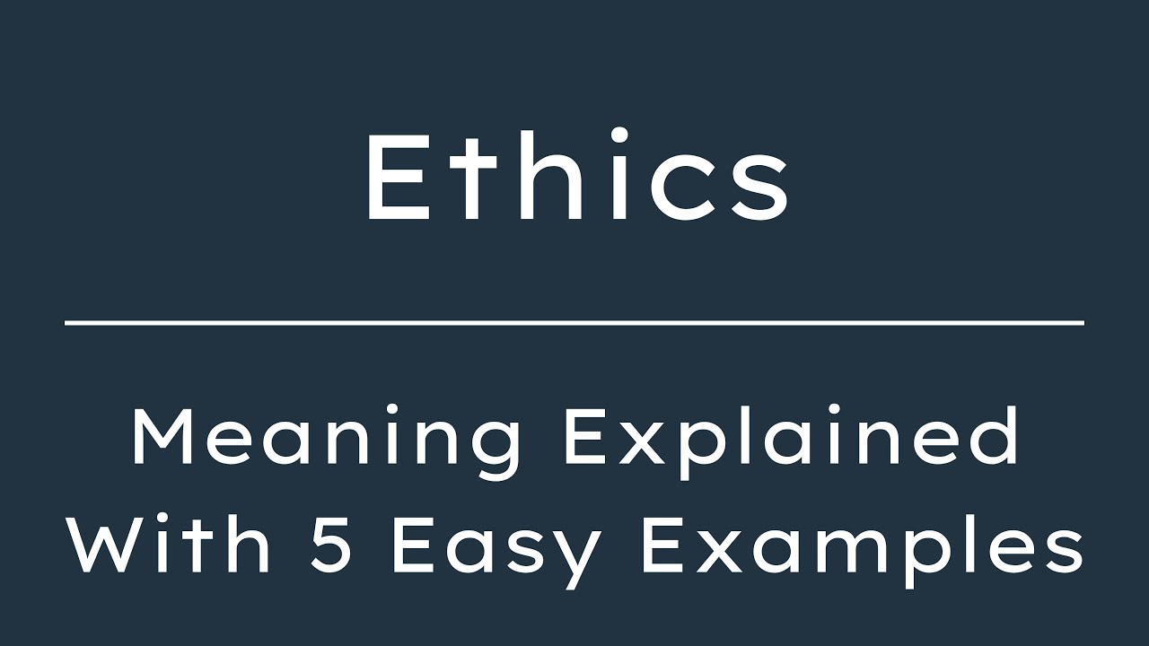 What Does Ethics Mean? Ethics Meaning in English With 5 Example ...