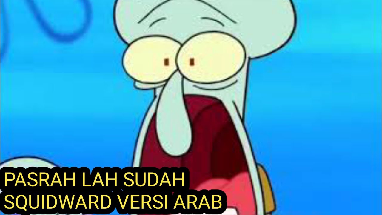 SpongeBob - Ketika Squidward Marah Pake bahasa Arab @Sponsdol - YouTube