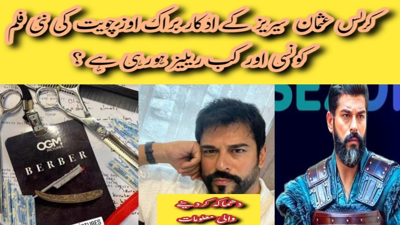 Is When is kurlus Osman series actor Barack Ozchovit's new coming out ...