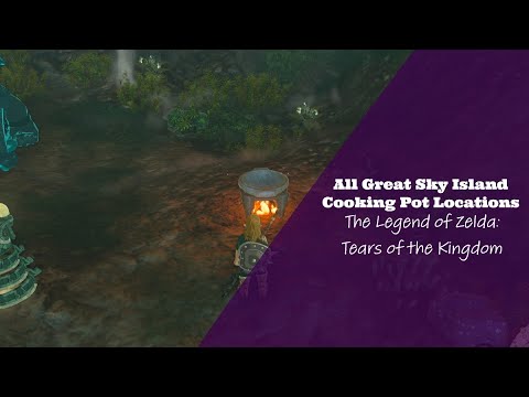 All Cooking Pot Locations in Great Sky Island and How to Reach | Zelda ...