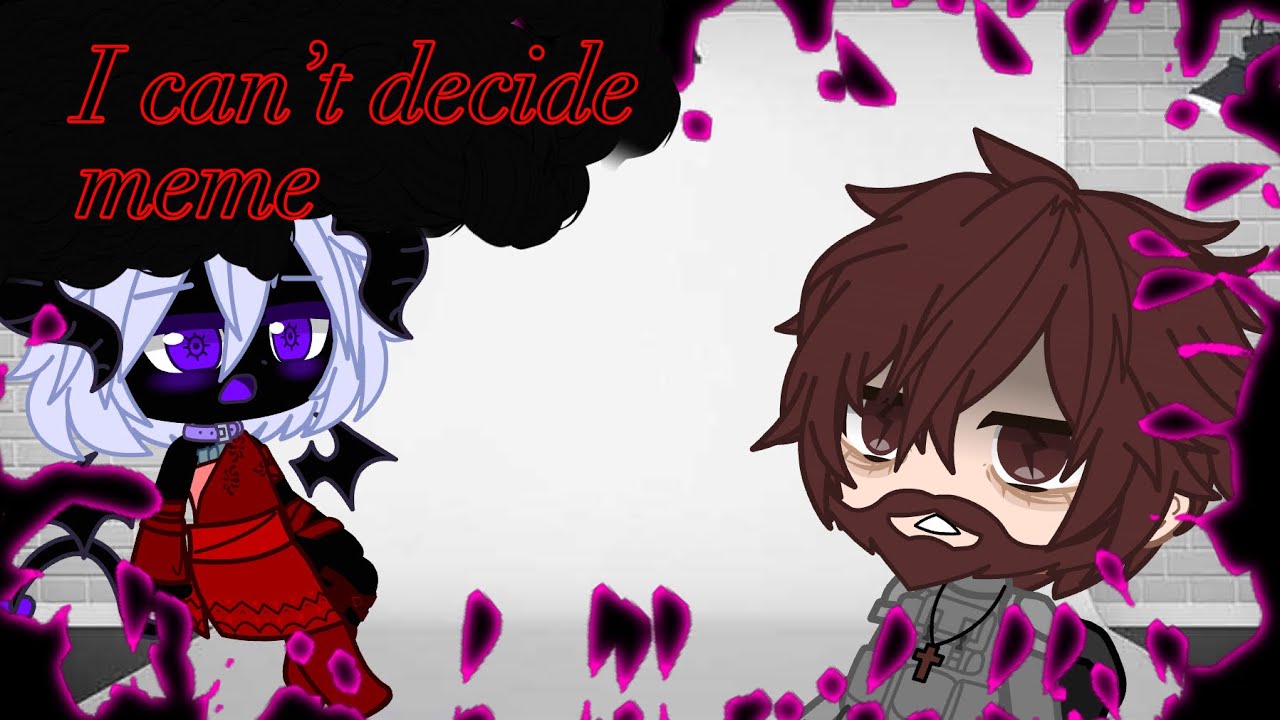 I Can’t Decide Meme! (Nathan Ashton Void interview gone wrong💀) GCMV :D - YouTube