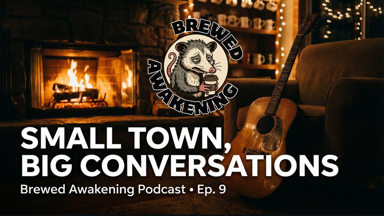 Brewed Awakening Podcast Ep. 9 Small Town Stories, Music, and Meaning ...