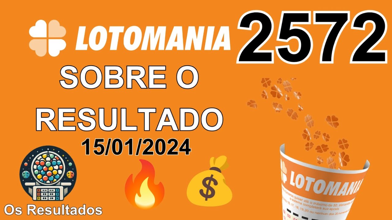 🍀 Sobre o Resultado Lotomania 2572, confira a Lotomania de hoje 15/01 ...