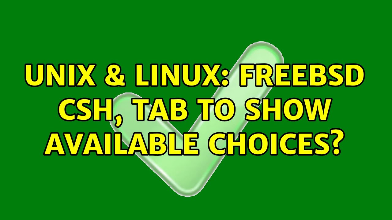 Unix And Linux Freebsd Csh Tab To Show Available Choices Youtube 3105