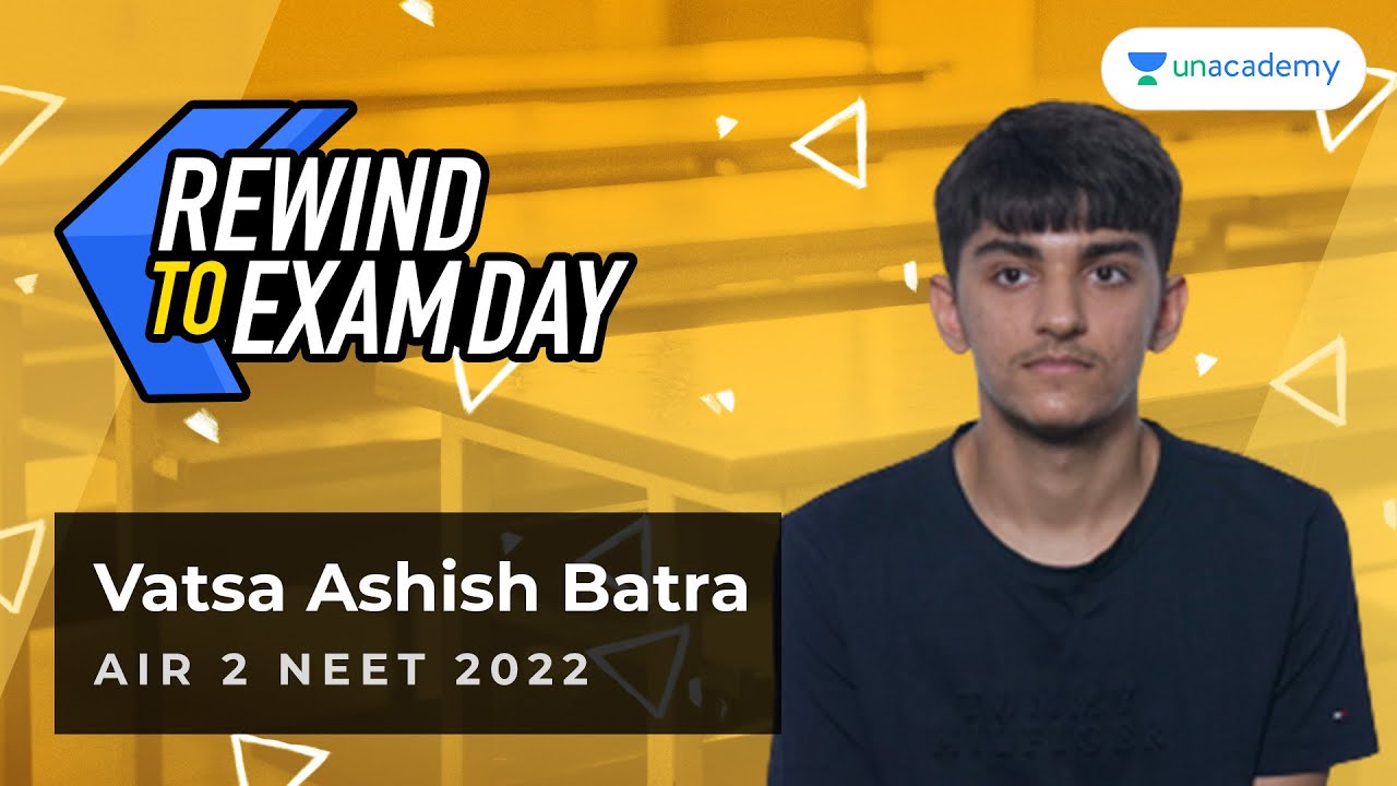 Rewind To Exam Day E12 - Vatsa Ashish Batra AIR 2 | My NEET Paper ...