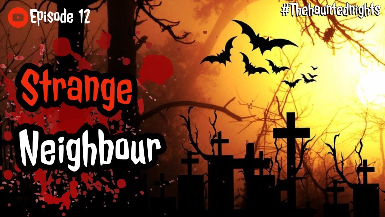 Strange Neighbour | Horror Story | Episode - 12 | The Haunted Nights ...