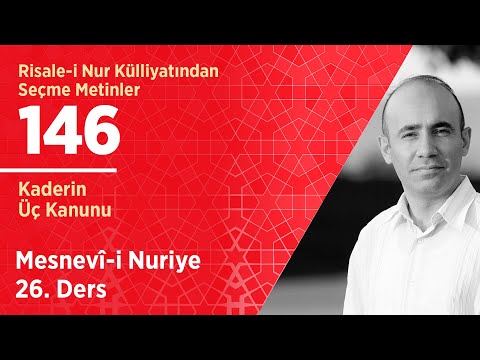 Mesnevî-i Nuriye 26. Ders / Kaderin Üç Kanunu - Mecit Ömür Öztürk