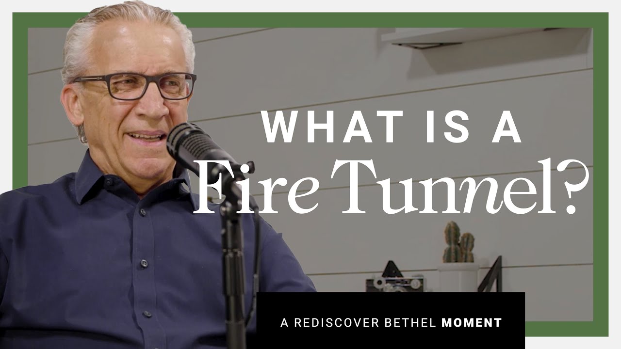 What is a Fire Tunnel? Bill Johnson | Bethel Rediscover Series - YouTube