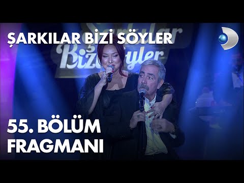Şarkılar Bizi Söyler 55. Bölüm Fragmanı