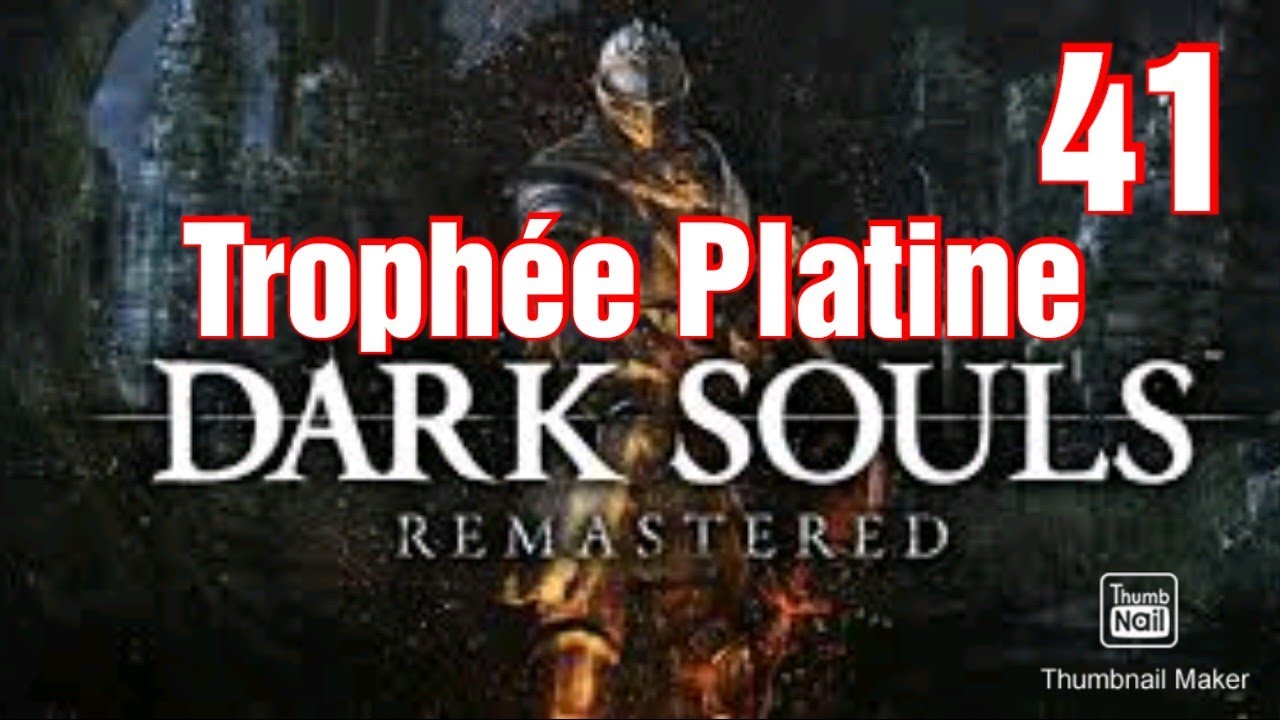Dark souls Remastered 41 Trophée Platine Guide Platine PS5 - YouTube