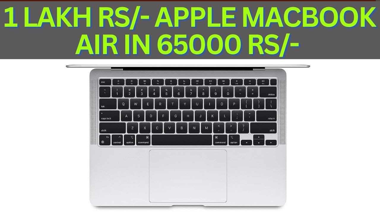 Buy 1 Lakh Rs Apple Macbook Air in 65000 | You want to know - How? | M1 ...