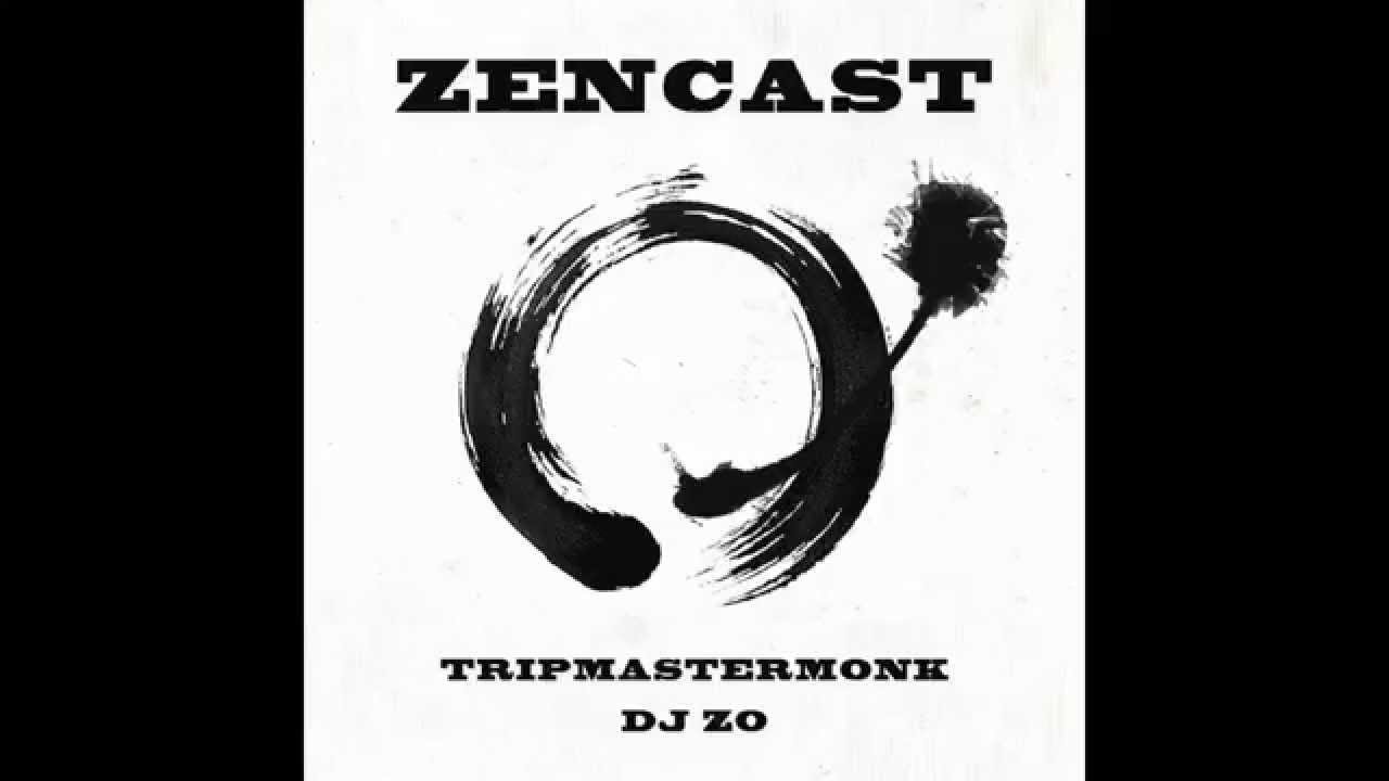 DJ Zo & Tripmastermonk - The ZENCAST mix - YouTube